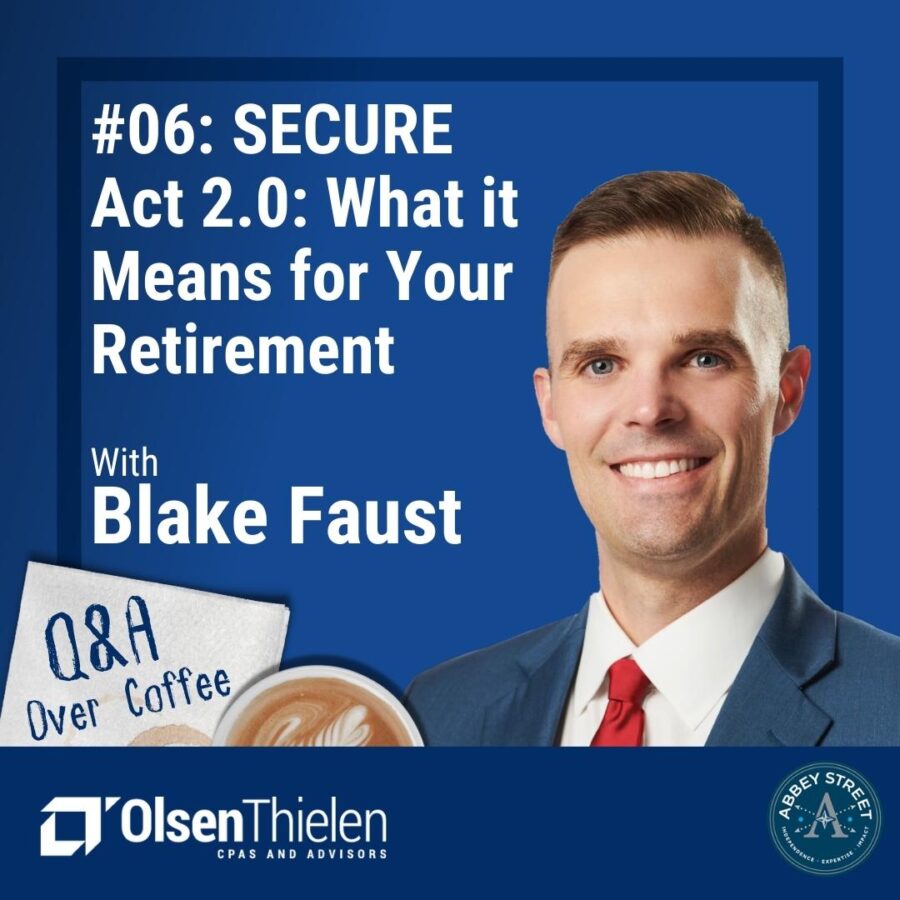 Q&A Over Coffee - Olsen Thielen CPAs & Advisors